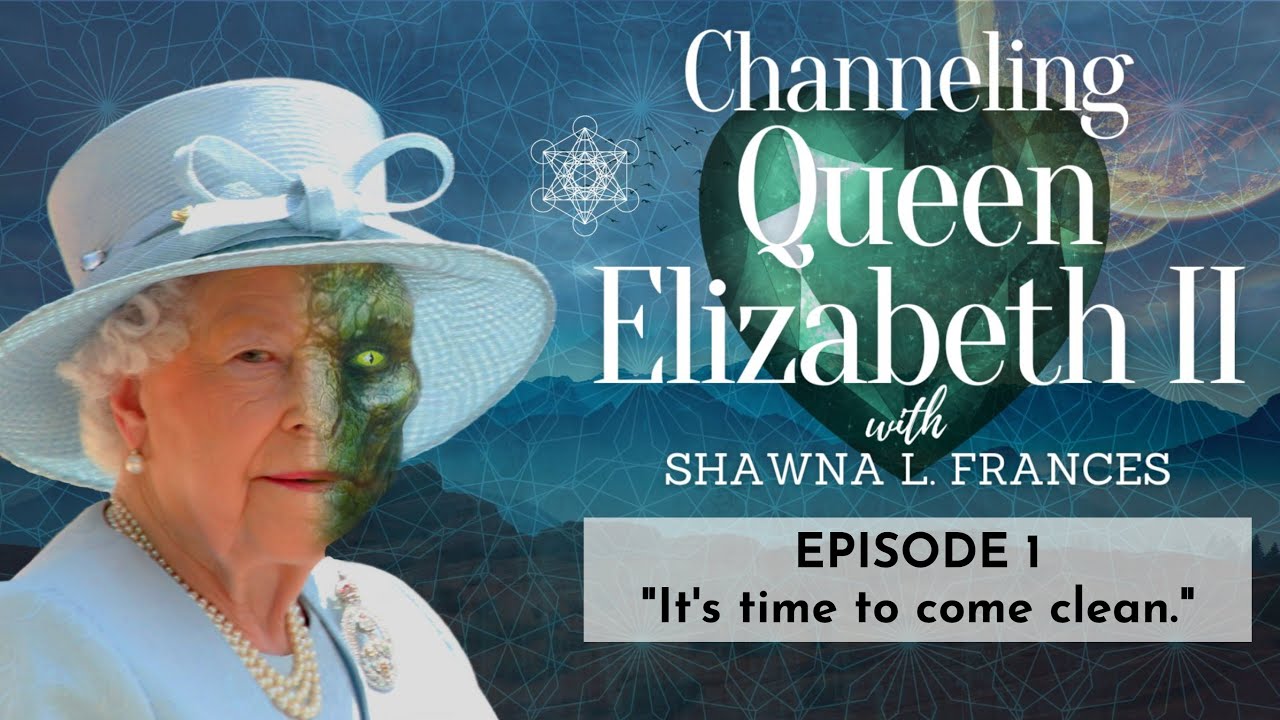 The Next Level of Truth – It Has Begun | Channeling Queen Elizabeth ...