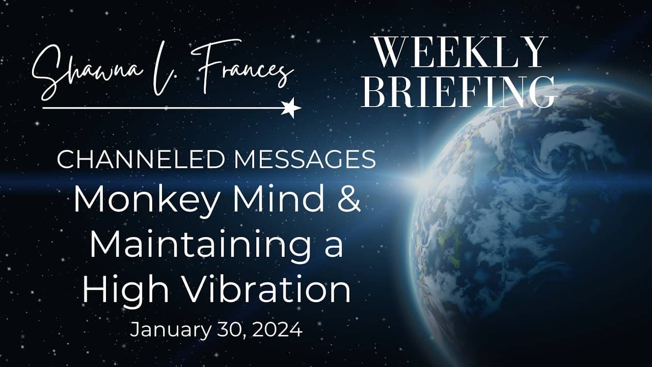 The Bottom Line on Maintaining a High Vibration | Weekly Briefing Shawna L. Frances - Shawna L ...